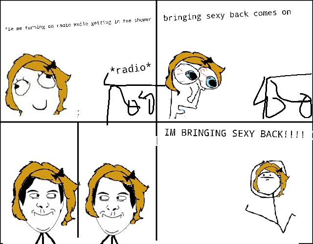 Im Bringing Sexy Back Meme By Kittycatkeys Memedroid