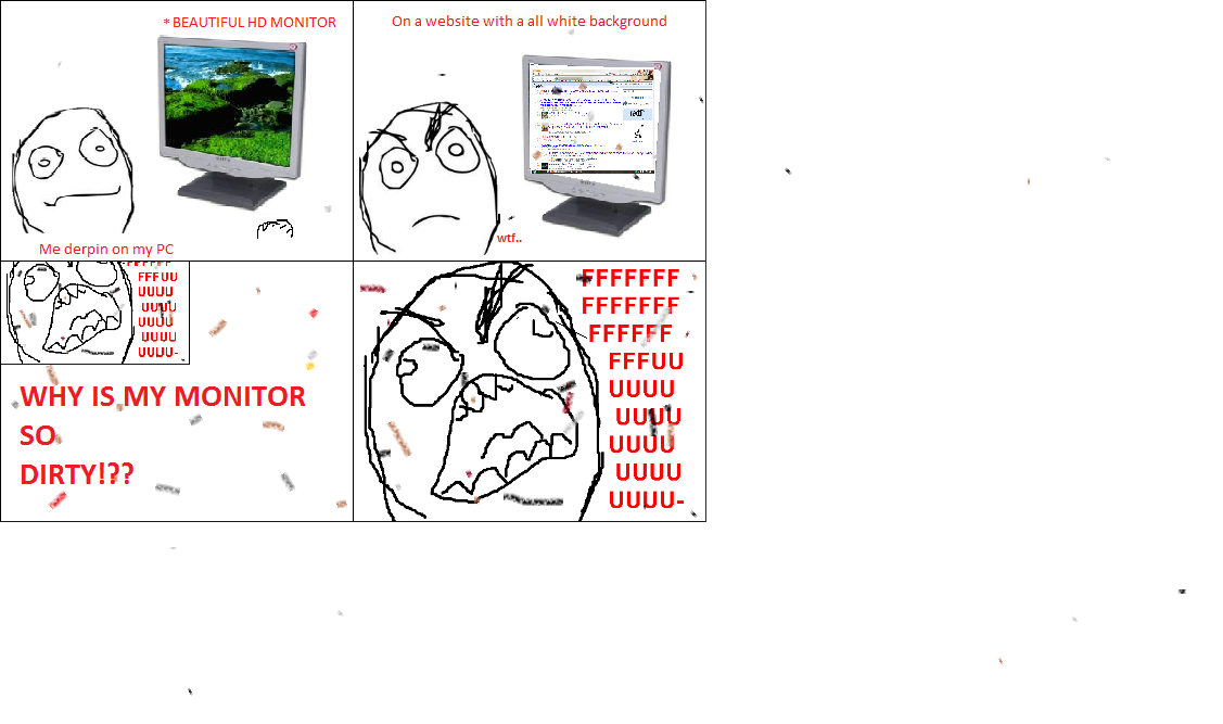 Dirty LCD Rage :) Memedroid