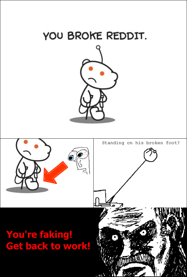 You Broke Reddit :) Memedroid