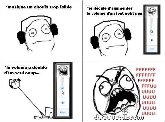 Soit trop faible, soit trop fort... :) Memedroid