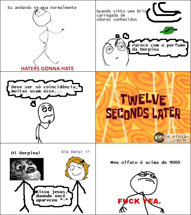 o cheiro :) Memedroid