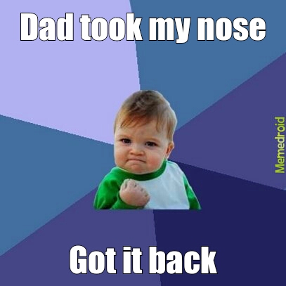 My nose! - Meme by BlueMage :) Memedroid