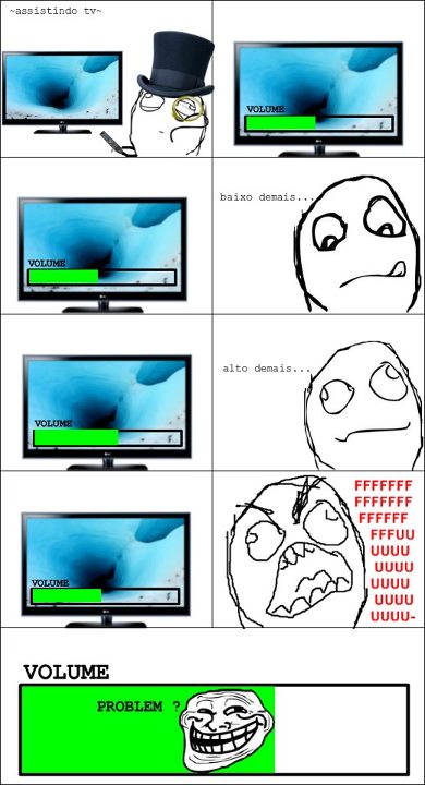 volume troll - Meme by ThalesVBuchele :) Memedroid