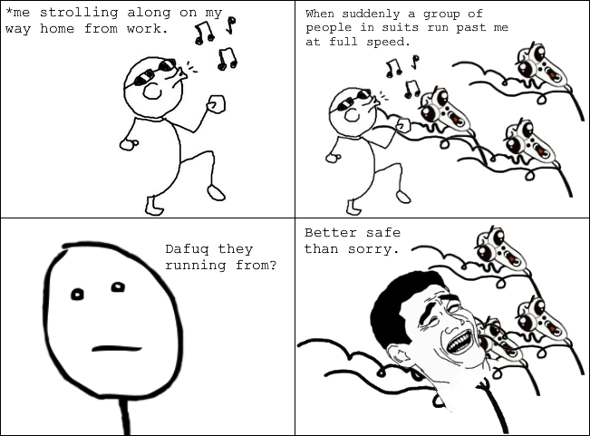 Better safe than sorry... better safe.. - Meme by noprolem :) Memedroid