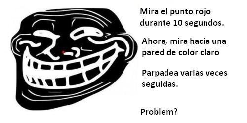 A trolear! - Meme subido por eckslipknot93 :) Memedroid