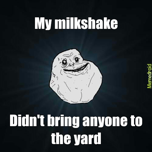 milkshake - Meme by KoalieX :) Memedroid