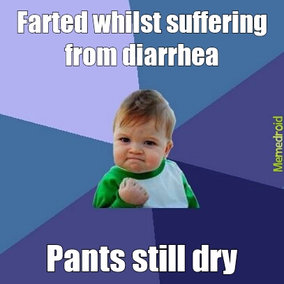 Diarrhea - Meme by Raccoon :) Memedroid