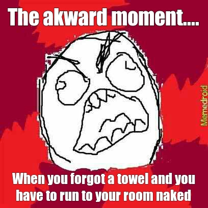 Akward moment - Meme by C00ki3M0n5t3r :) Memedroid
