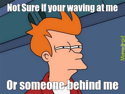 Wave? - Meme by ItzConfidential :) Memedroid