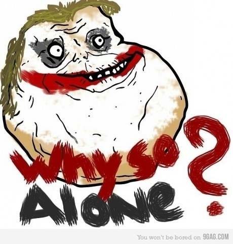 why so alone? - Meme by Minhus1218 :) Memedroid
