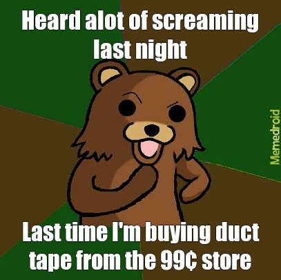 cheap tape - Meme subido por Ben_Dover :) Memedroid