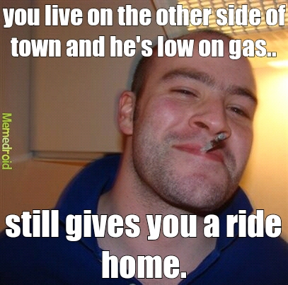 good guy. - Meme by andrealovesbean :) Memedroid