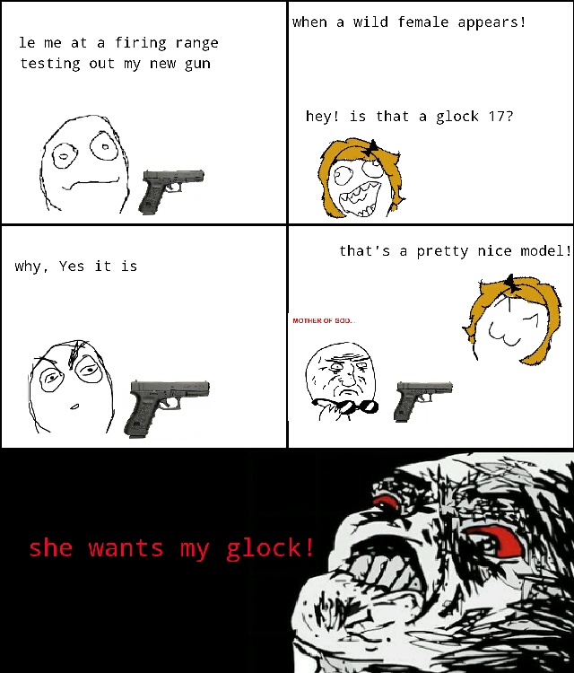 She wants my glock! - Meme by jc16 :) Memedroid