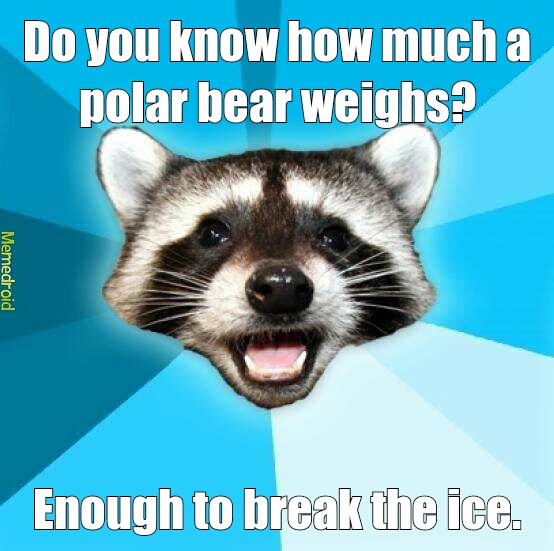Breaking the ice - Meme by Sonito :) Memedroid