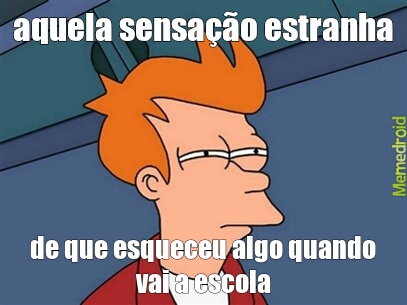 esquecimento - Meme by pedro.rosental :) Memedroid