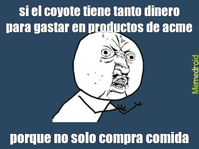 acme - Meme subido por peque :) Memedroid