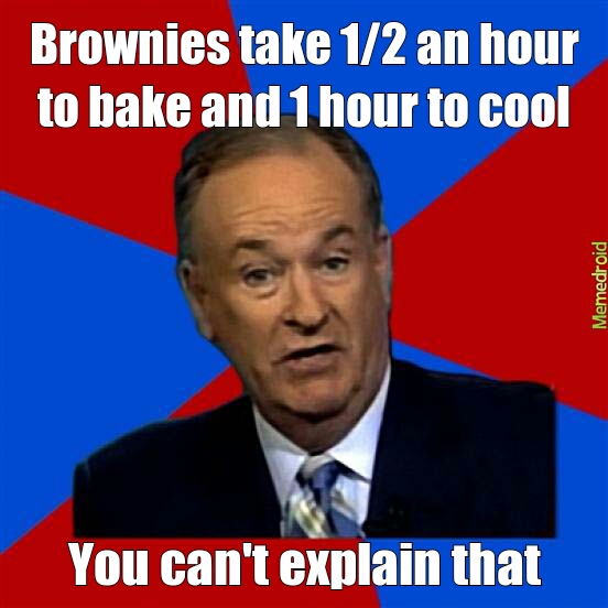 brownies - Meme by btrsbspic231567 :) Memedroid