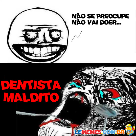 Dentista - Meme by Danilodark :) Memedroid