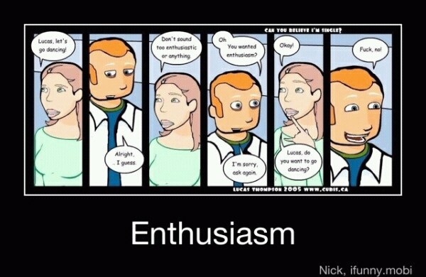 Enthusiasm - Meme by seanpkd30 :) Memedroid