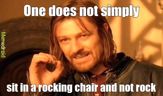 Rocking chair - Meme subido por Alesha :) Memedroid