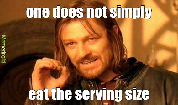 serving size - Meme by hmclark2143 :) Memedroid