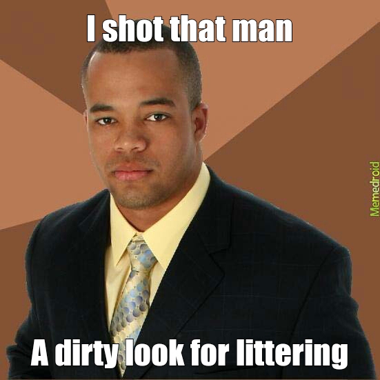 litterbug - Meme by Shockotheclown :) Memedroid