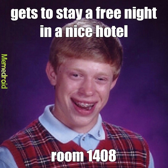 1408 - Meme by jb12 :) Memedroid