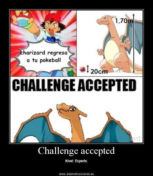 challenge accepted - Meme subido por ferpinrey :) Memedroid
