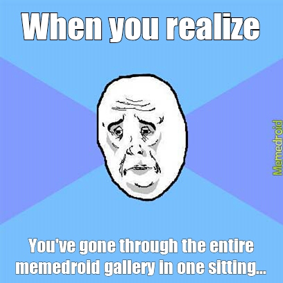 my life is meaningless - Meme subido por Katiekinss :) Memedroid