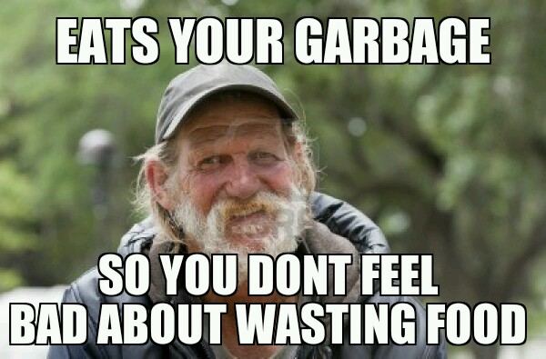 that's a good homeless man :) - Meme by proppadee :) Memedroid