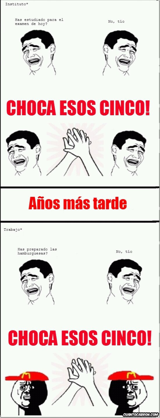 choca esos cinco - Meme subido por Eufapencia :) Memedroid