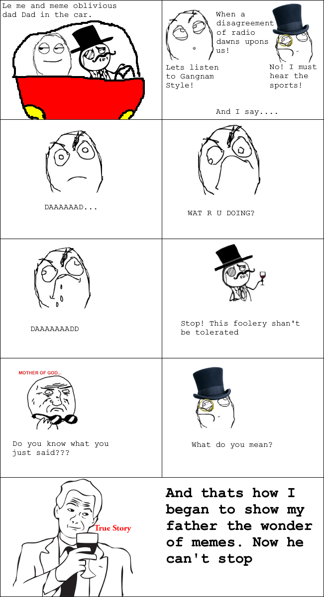 Le Dad's first meme experience - Meme by td4sberg :) Memedroid