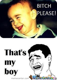 my son - Meme by CoolCapone :) Memedroid