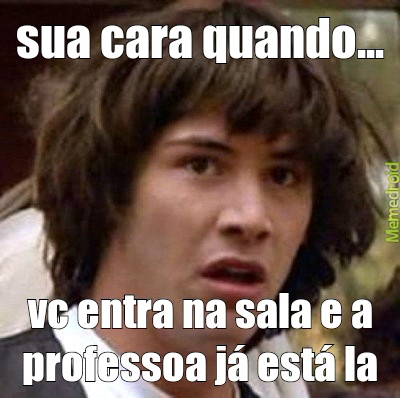 sua cara - Meme subido por xacn :) Memedroid