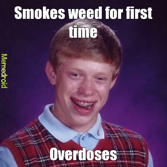 weed - Meme by garciaanthony525 :) Memedroid