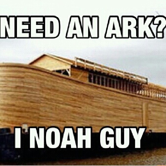 Need an ark? - Meme by 7UP :) Memedroid