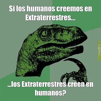 Extraterrestres - Meme subido por warjk798 :) Memedroid