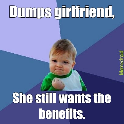 Benefits - Meme by Dineen94 :) Memedroid