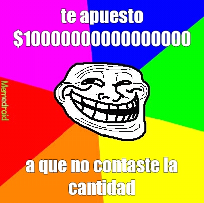 apuesta - Meme by carlos14b51 :) Memedroid