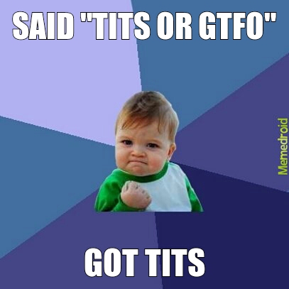 tits - Meme subido por Ben_Dover :) Memedroid