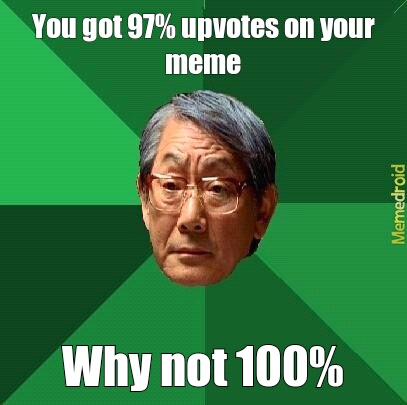 100%% - Meme by Logan_11 :) Memedroid