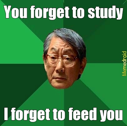better study! - Meme by AZNboyQK :) Memedroid