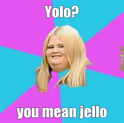 jello - Meme by skeleton :) Memedroid