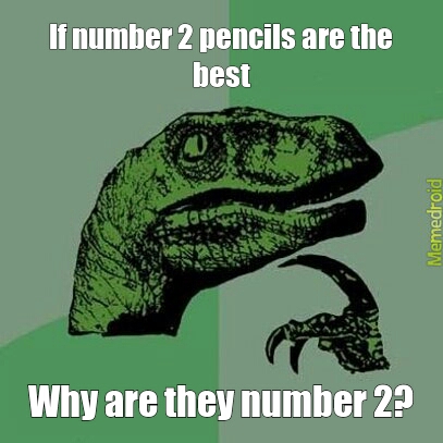 Number 2 Pencils - Meme by elliegirl77 :) Memedroid
