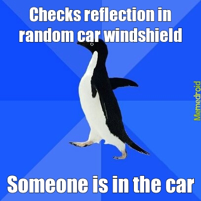 Car Windshield - Meme by glopez :) Memedroid