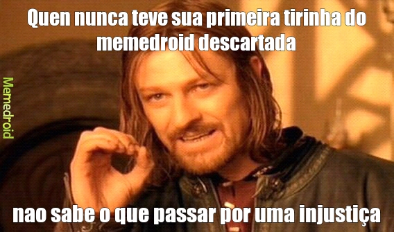 memedroid injusto - Meme subido por LxPedro :) Memedroid