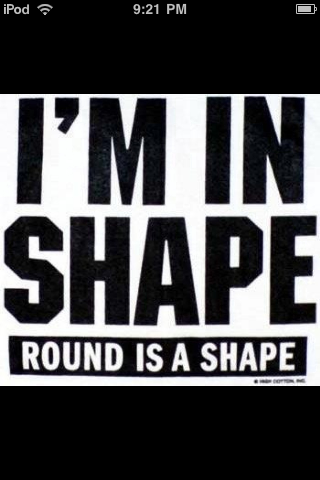 im in shape! - Meme subido por juju4eva :) Memedroid