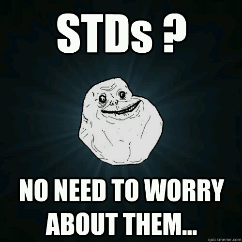 STDs nahhhh - Meme by evanScene :) Memedroid