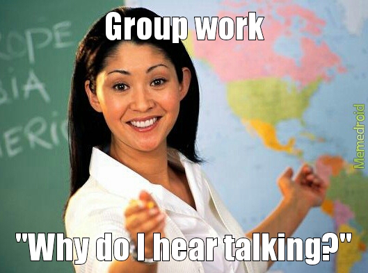 group work - Meme by fondicate :) Memedroid