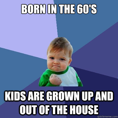 Born in the 60's :) Memedroid